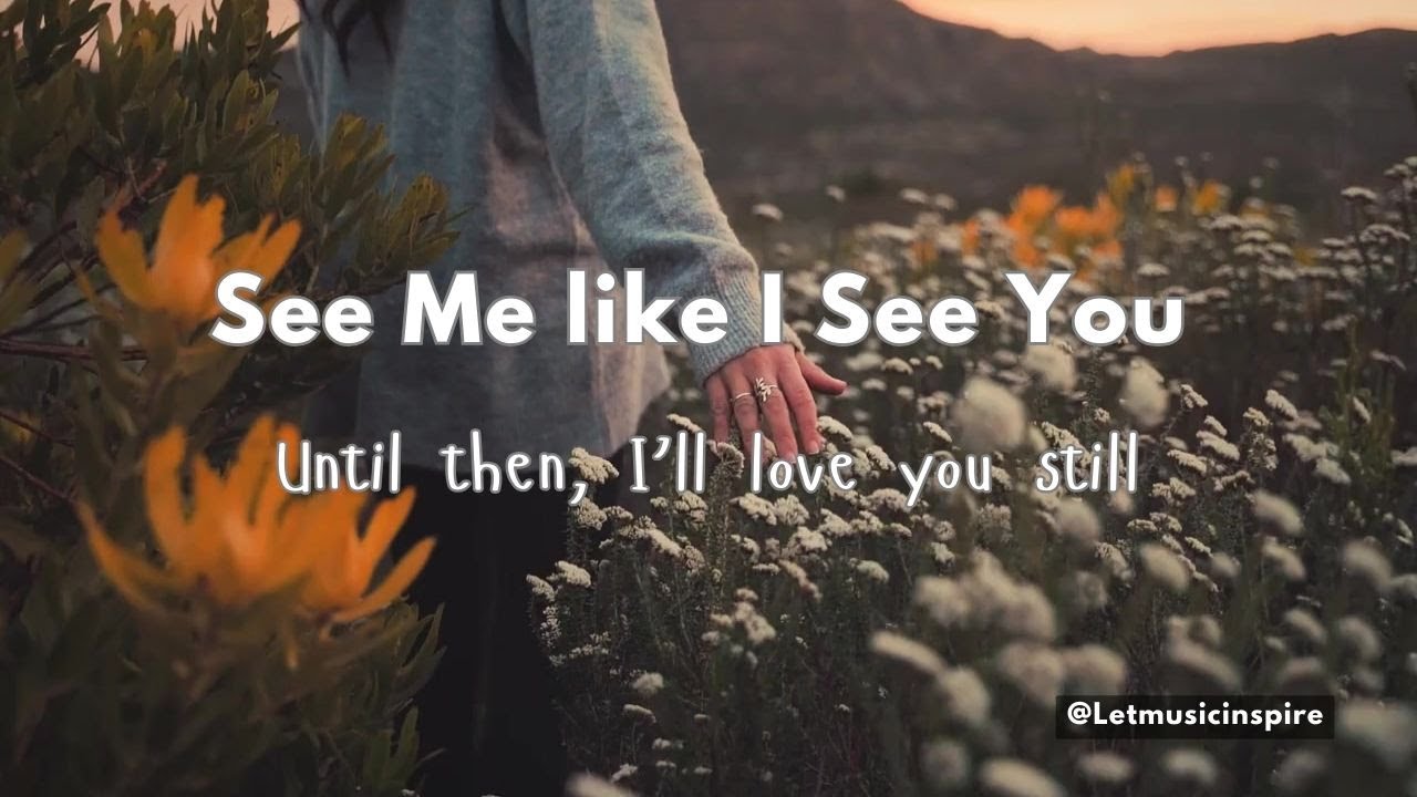 "See Me Like I See You" - Official Lyric Video. - YouTube