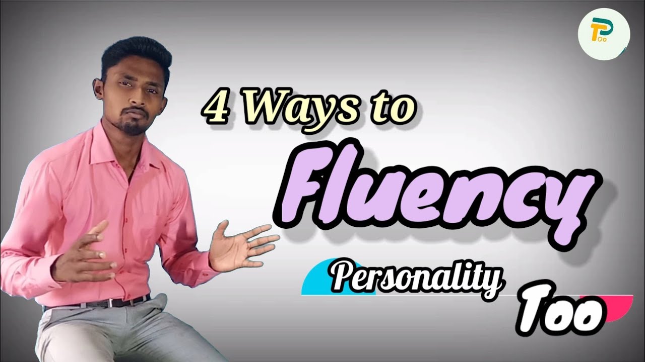 4 tips to get fluency, personality too - YouTube