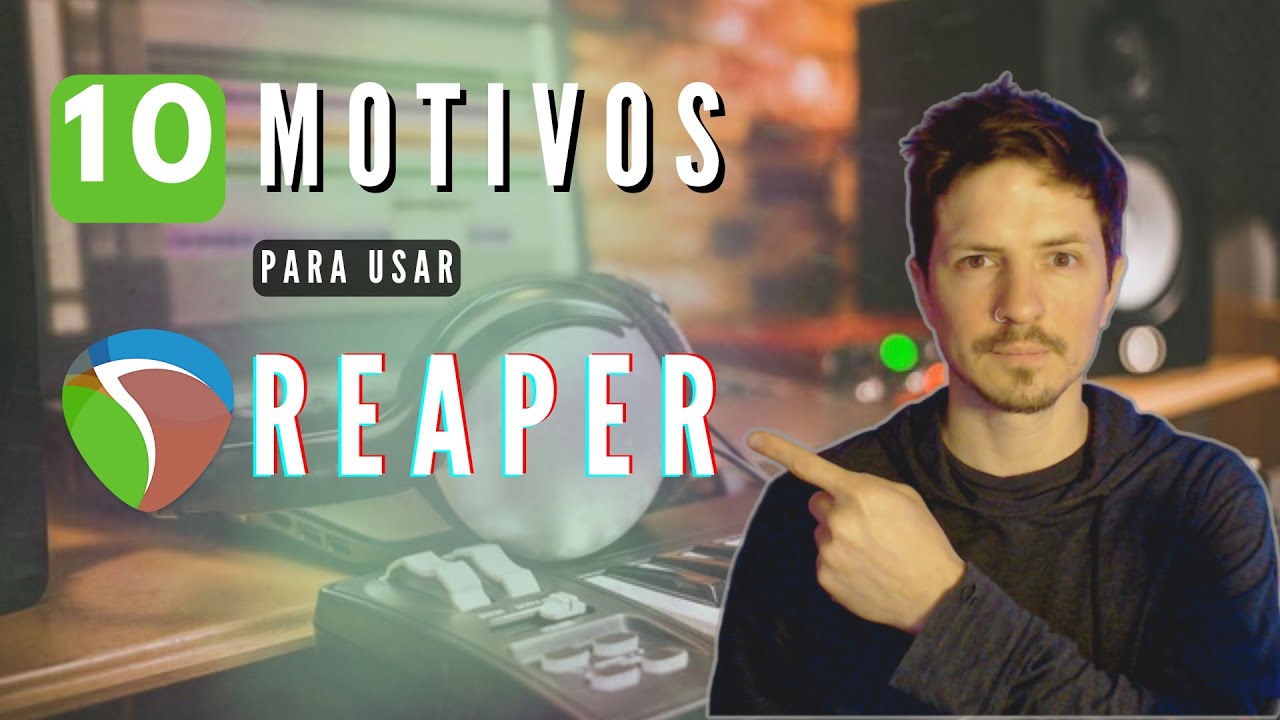 ️ 10 Motivos para usar REAPER 💪 - YouTube