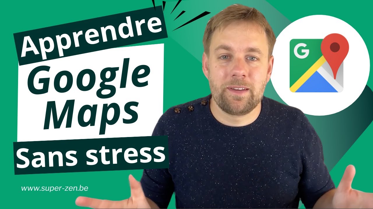 Google Maps pour les débutants : le guide pour tout comprendre simplement. - YouTube