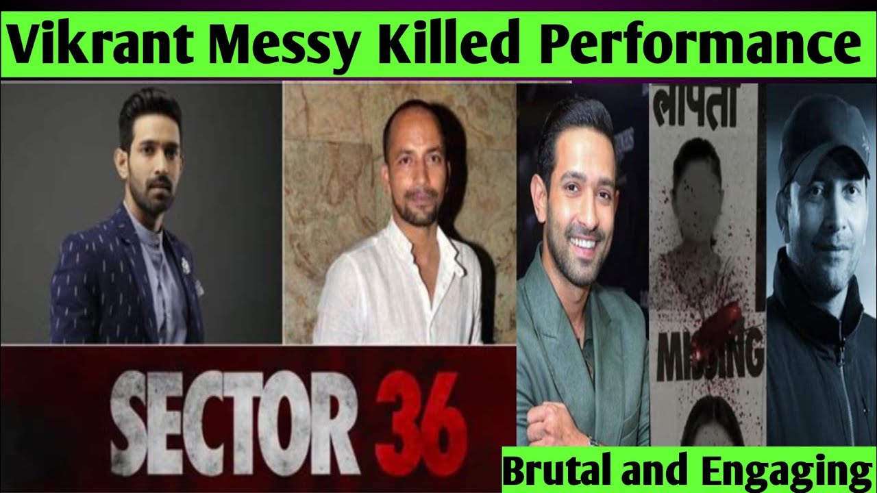 ||Sector 36 Movie Review|| Vikrant Messy Done Great Job|| #vikrantmessy ...