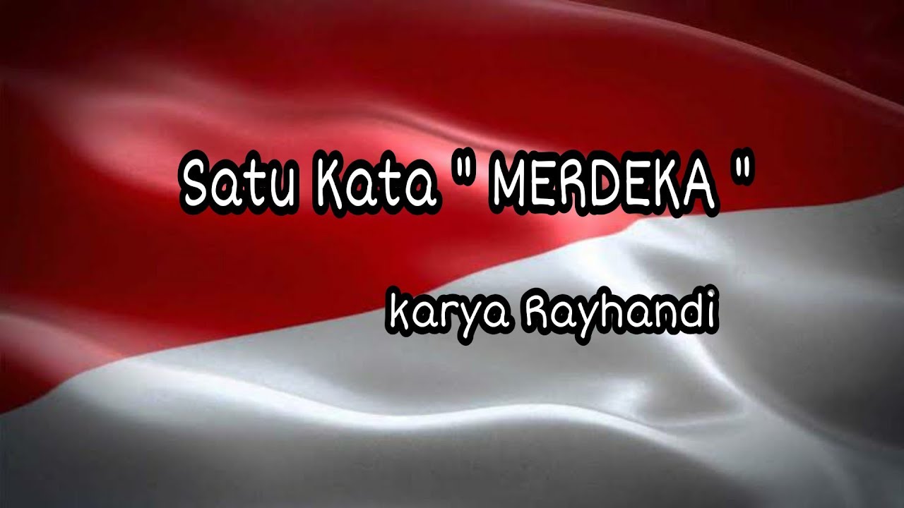 Satu Kata " MERDEKA " || puisi || karya Rayhandi - YouTube