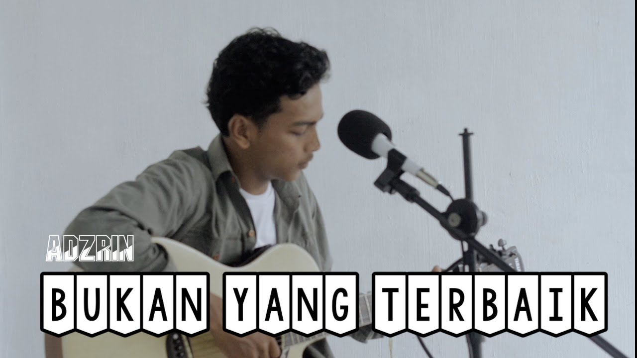 ADZRIN - BUKAN YANG TERBAIK | IKHSAN COVER ( LIVE) - YouTube