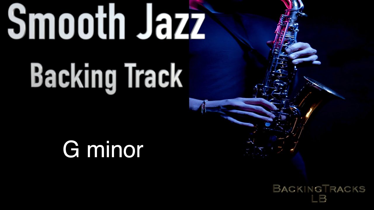 Smooth jazz \ Backing Track \ from G minor \ for Sax, guitar, piano ...