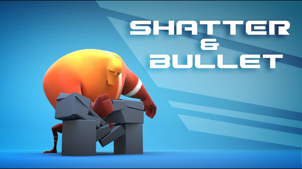 Shatter et Bullet - YouTube