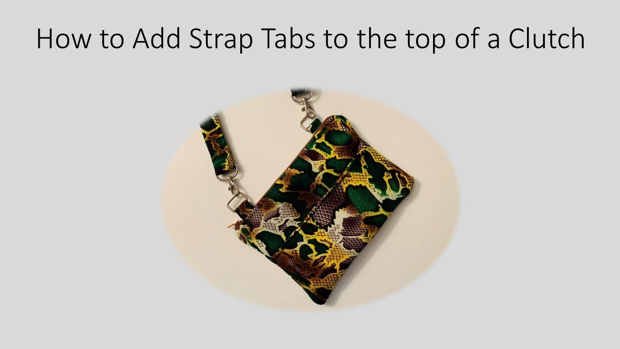 Add Strap Tabs To The Top Of A Clutch YouTube Add Strap Tabs To The Top Of A Clutch YouTube