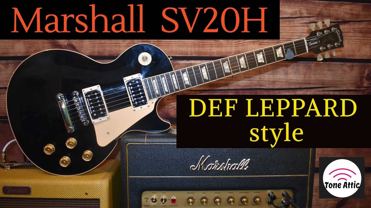 Classic, PLEXI TONES ~ DEF LEPPARD Style (w/ Marshall SV20H & Les Paul ...