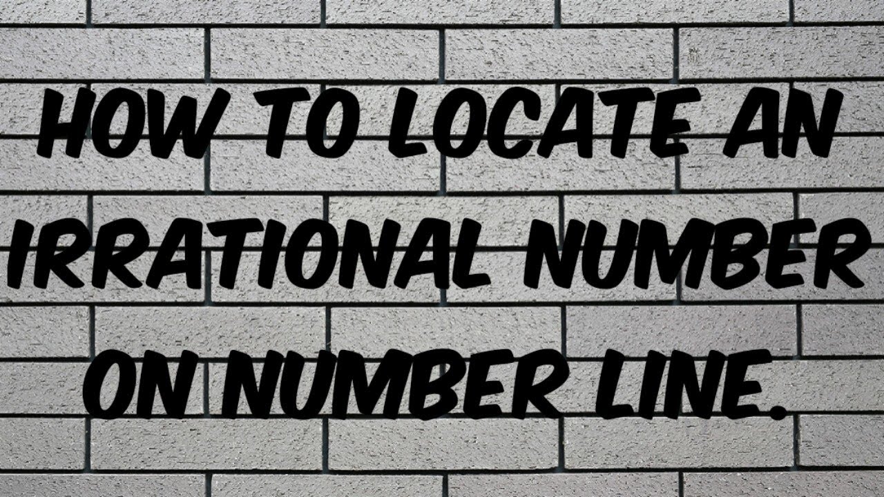 How To Locate Irrational Number On A Number Line YouTube how-to-locate-irrational-number-on-a-number-line-youtube