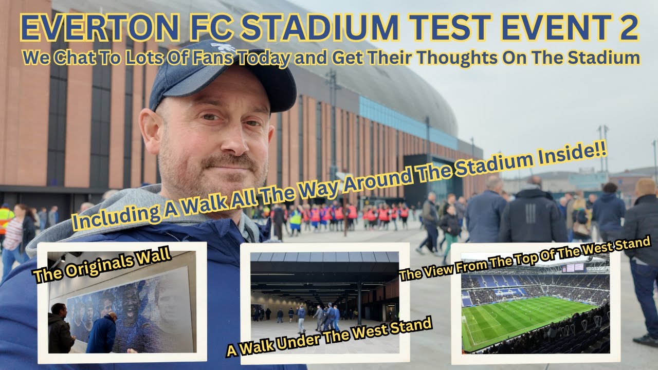 INSIDE THE NEW Everton FC Stadium. 2nd TEST EVENT. - YouTube