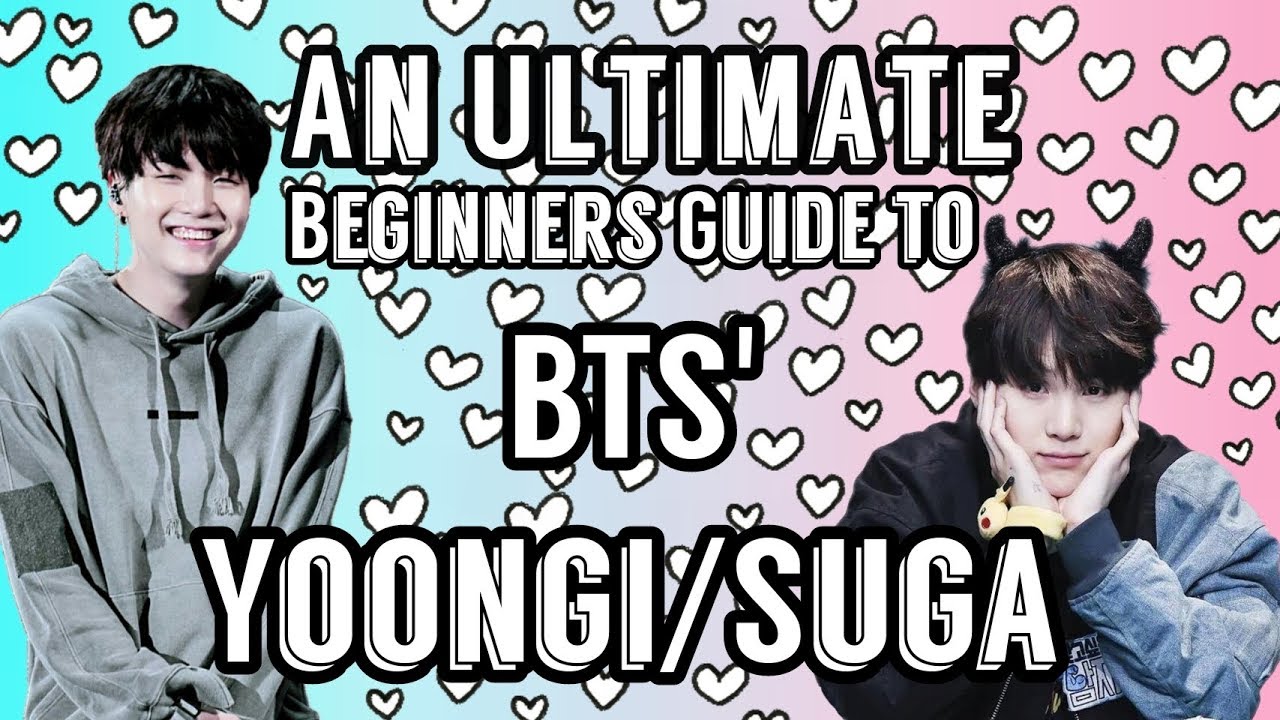 An Ultimate Beginners Guide to BTS: SUGA - YouTube