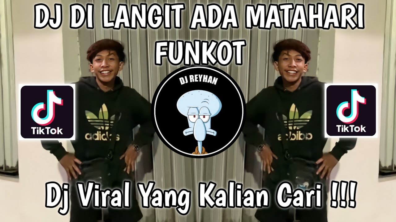 DJ DI LANGIT ADA MATAHARI BERSINAR MENERANGI BUMI FUNKOT SOUND ᴋ-ᴊɪᴛᴏʏᴇᴋ² VIRAL TIK TOK TERBARU ...