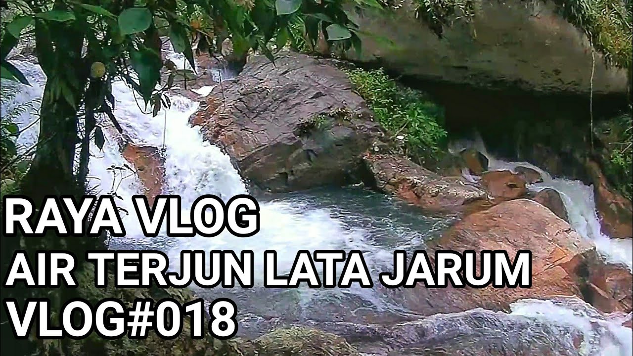 Raya Vlog 2018|Air Terjun Lata Jarum - YouTube