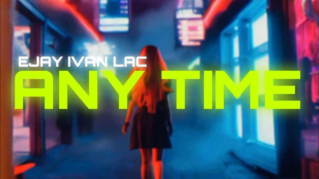 Ejay Ivan Lac - Any Time (Official AI Music Video) - YouTube
