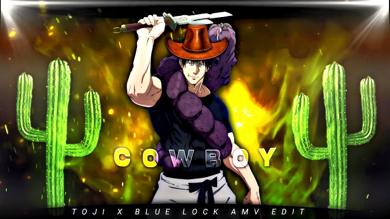 COWBOY 🤠 - TOJI & BLUE LOCK🔥 [AMV-EDIT] (MEP PRTS] "4K" - YouTube