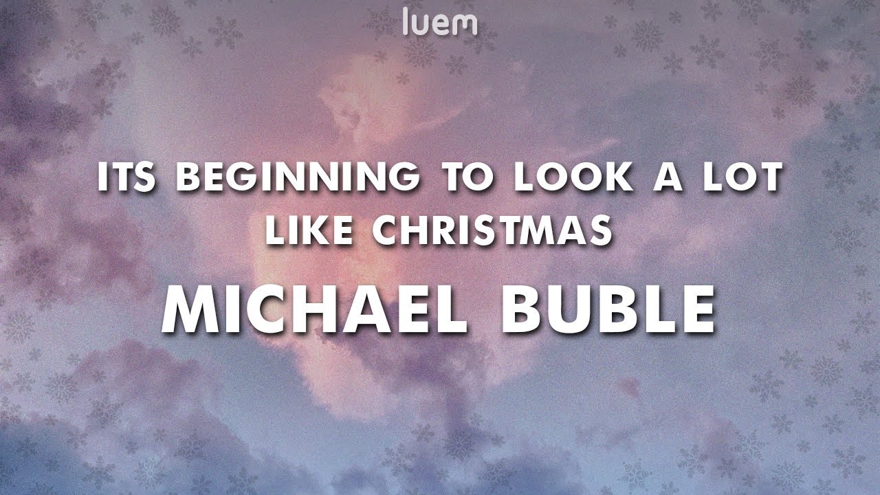 Michael Bublé - It's beginning to look a lot like Christmas (Lyrics ...