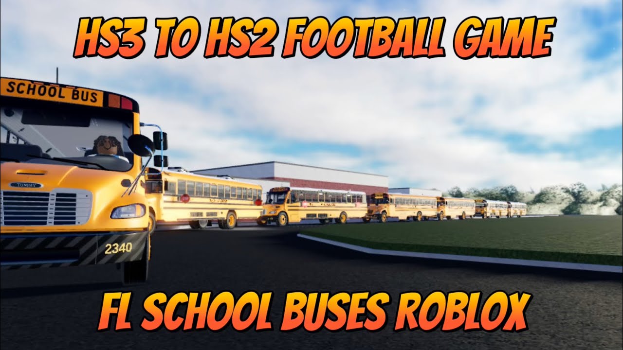 HS3 to HS2 Football Game! (FL School Buses Roblox) - YouTube
