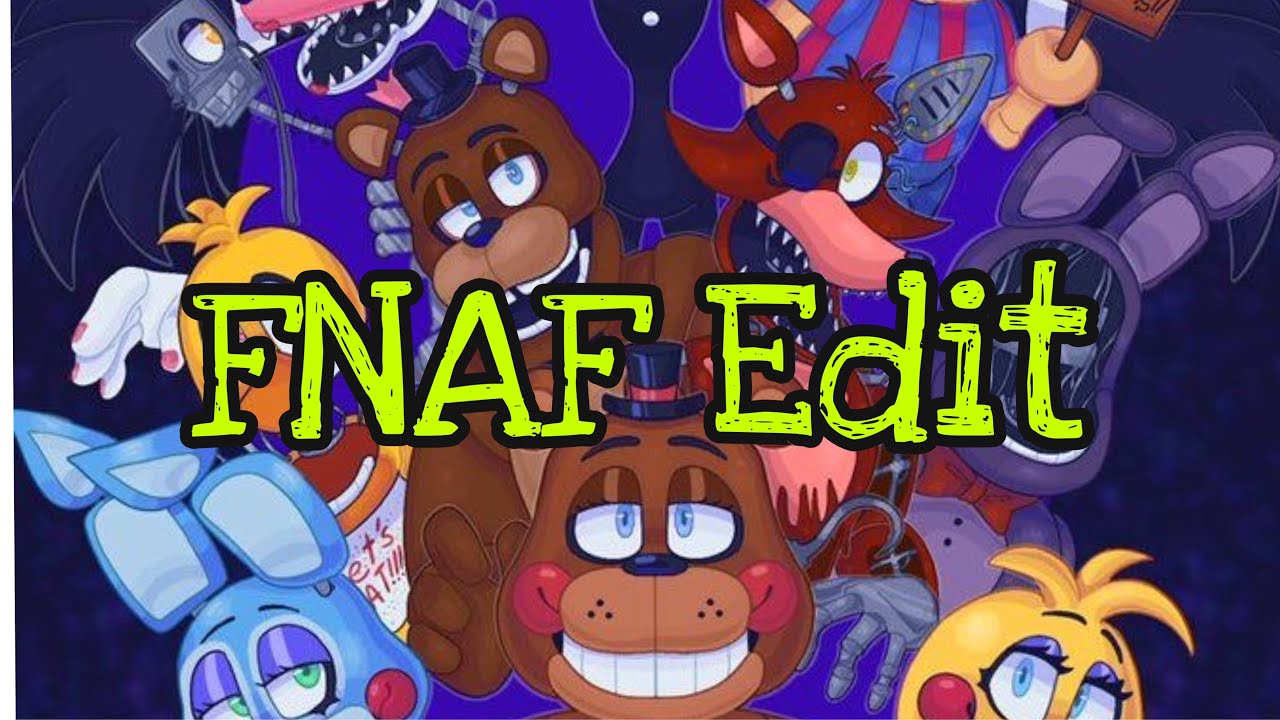 FNAF Edit - YouTube