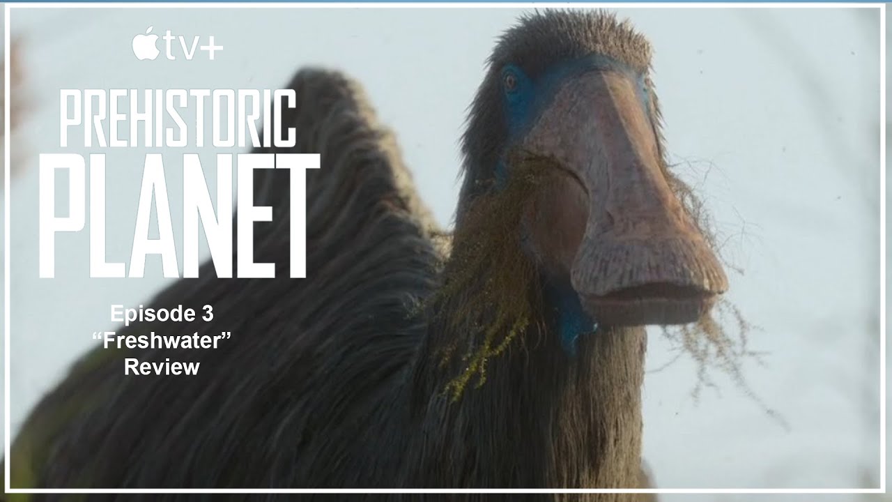 Prehistoric Planet Episode 3, "Freshwater," Review (SPOILERS) - YouTube