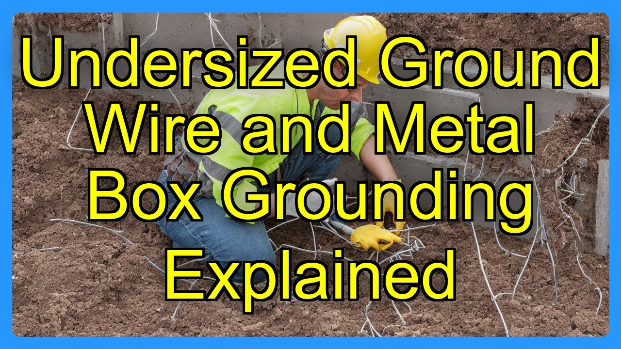Undersized Ground Wire and Metal Box Grounding Explained - YouTube