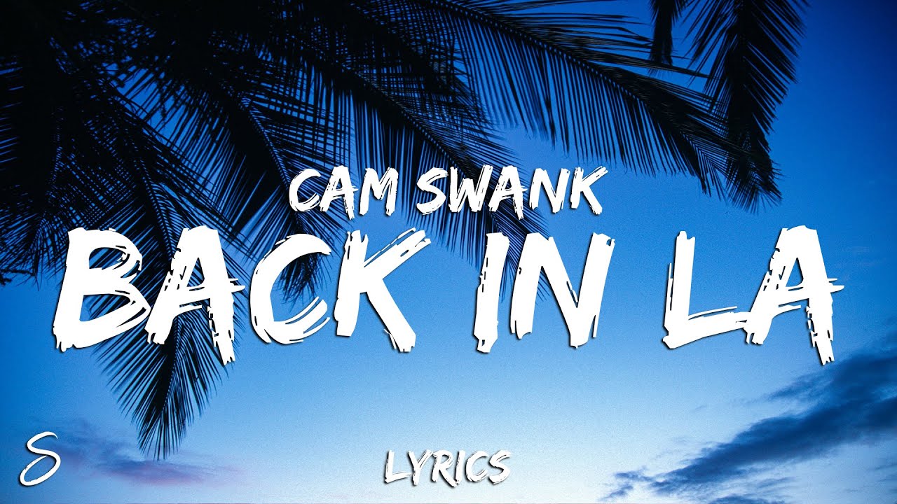 Cam Swank - Back in LA (Lyrics) - YouTube