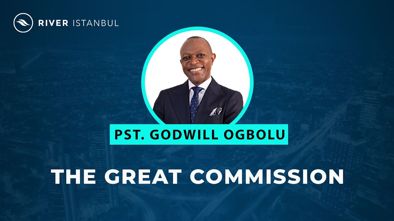 The Great Commission - Pastor Godwill Ogbolu - YouTube