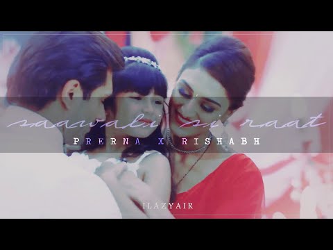 ● Prerna & Rishabh | saawali si raat