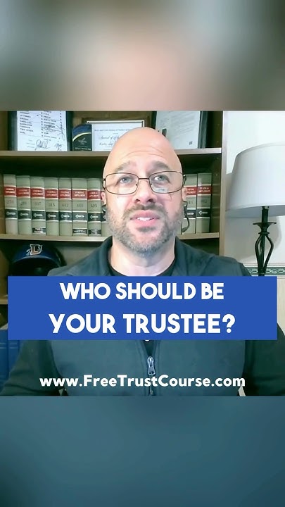 Who Should Be Your Trustee? #trustee #trusts #livingtrust #estateplanning - YouTube