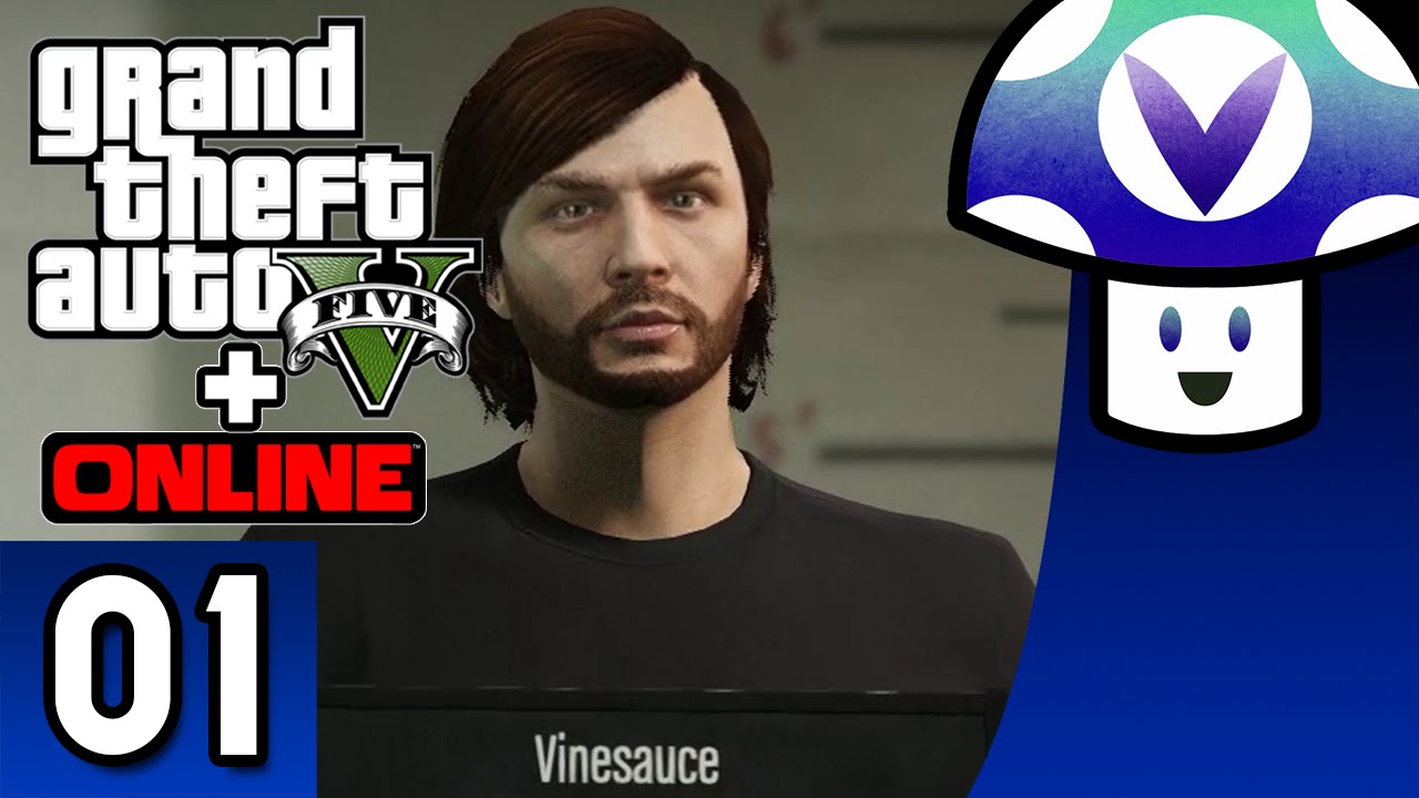 [Vinesauce] Vinny - Grand Theft Auto V + Online (part 1) *Reuploaded ...