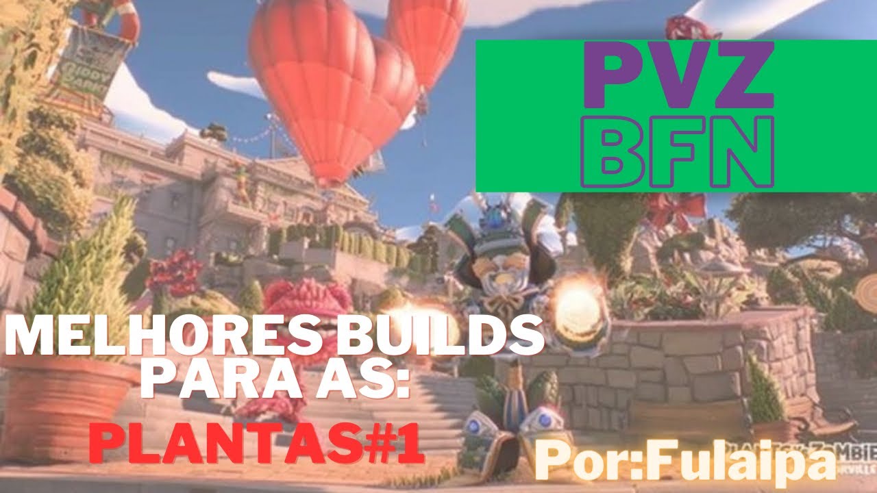 Melhores builds para as plantas no PVZ BFN pt1 - YouTube