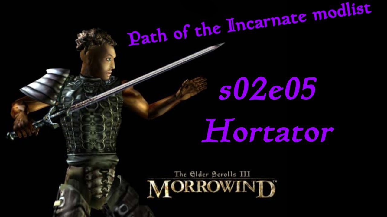 Morrowind + Path of the Incarnate (POTI) modlist s02e05 Hortator - YouTube