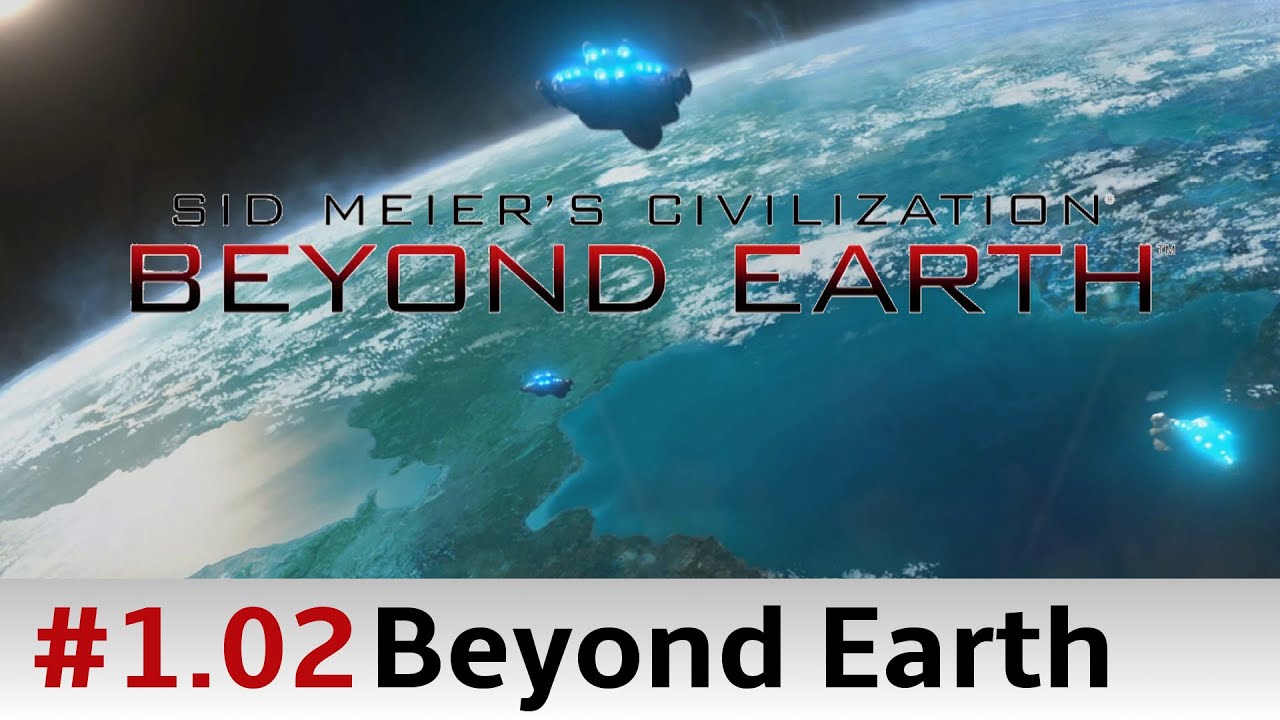 Beyond Earth - #1.02 - Gameplay [deutsch/HD] - YouTube