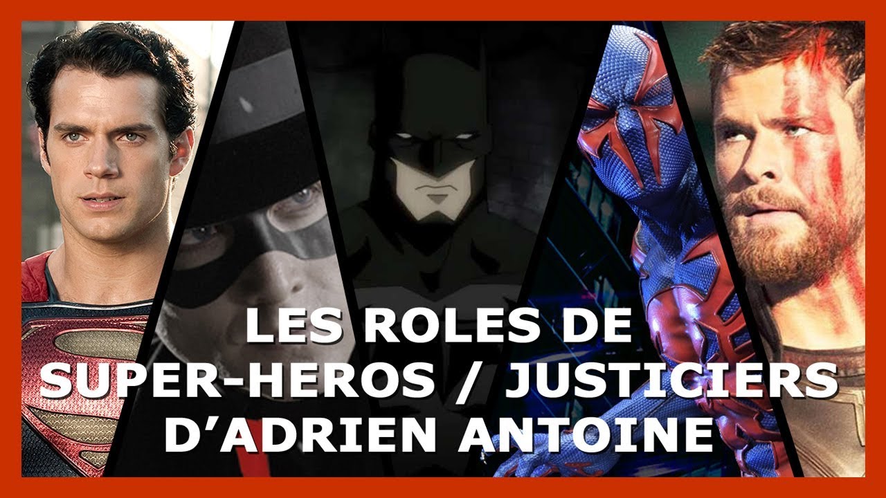 LES ROLES DE SUPER-HEROS / JUSTICIERS D'ADRIEN ANTOINE - LA COMPIL VF ...