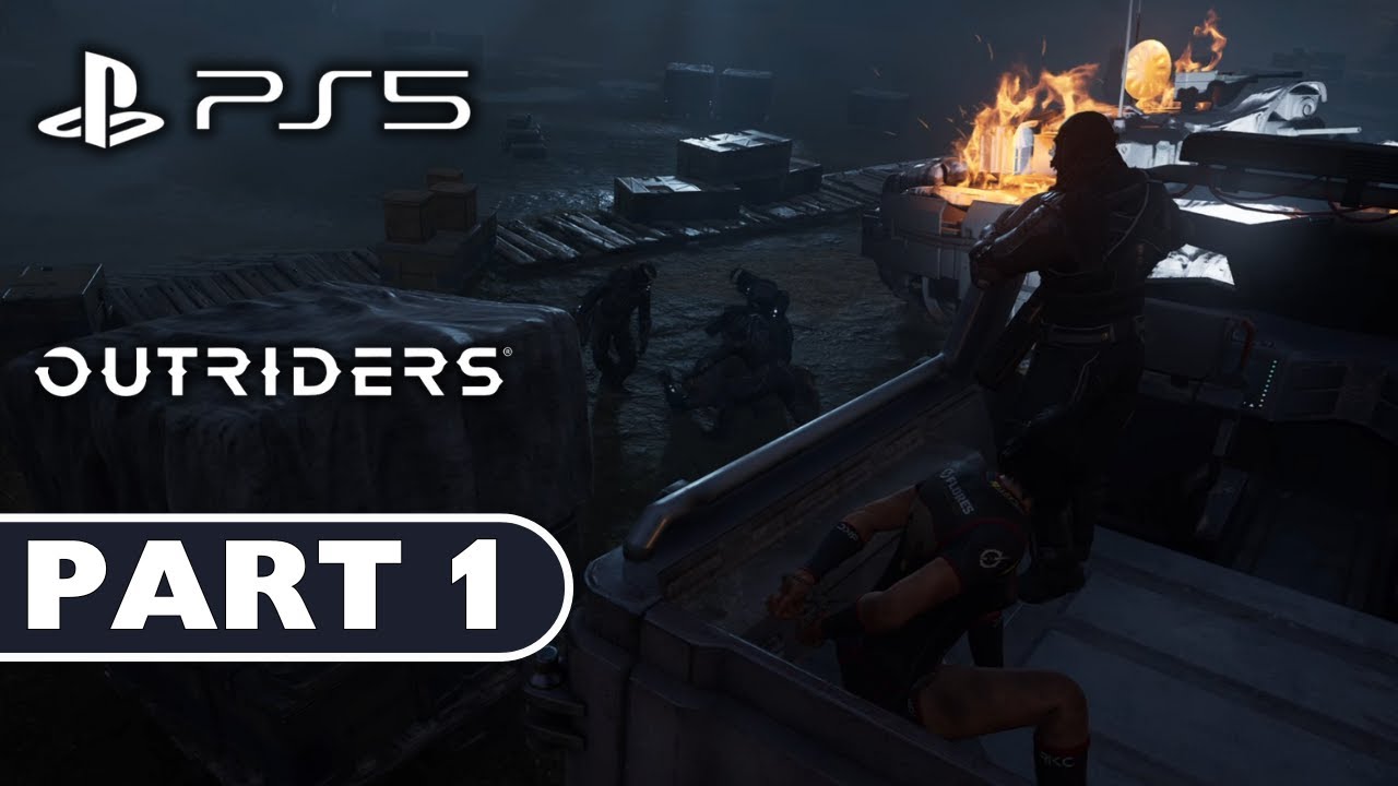 OUTRIDERS Gameplay Walkthrough Part 1 [1080P HD PS5] - No Commentary ...