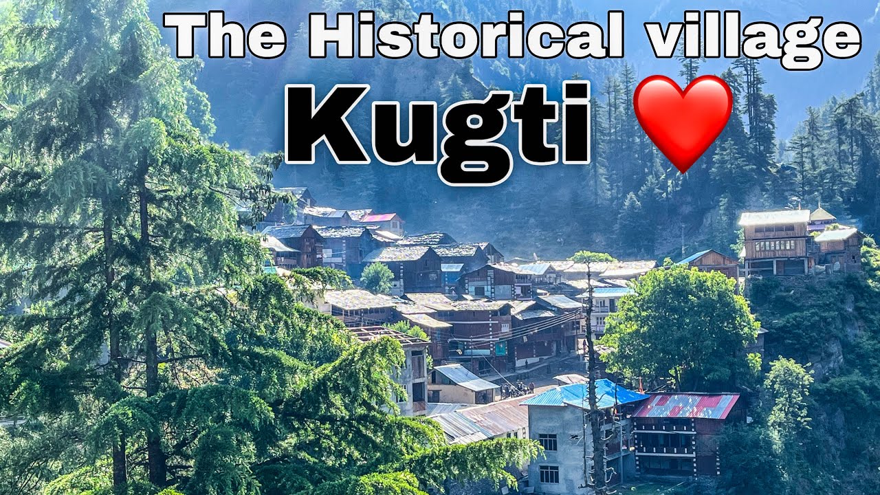 The historical village, Kugti Finally मैं कुगती पहुँच गया 🤩 - YouTube