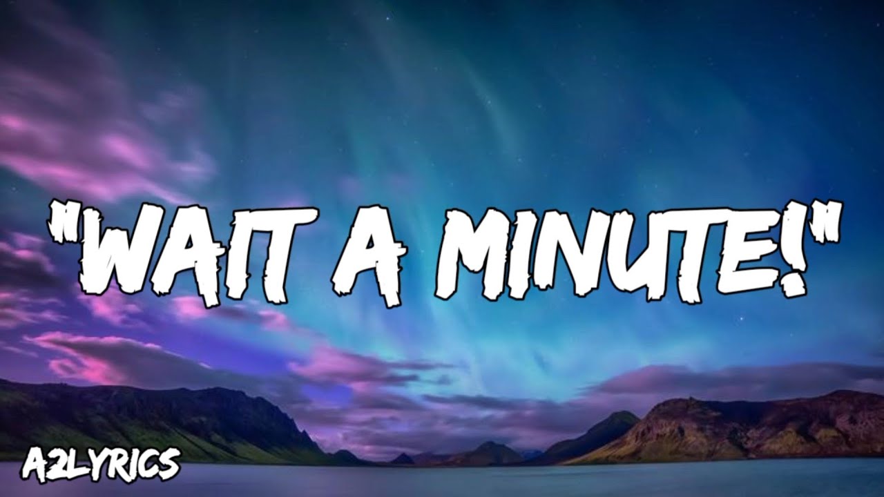 Willow Smith - Wait A Minute Lyrics - YouTube