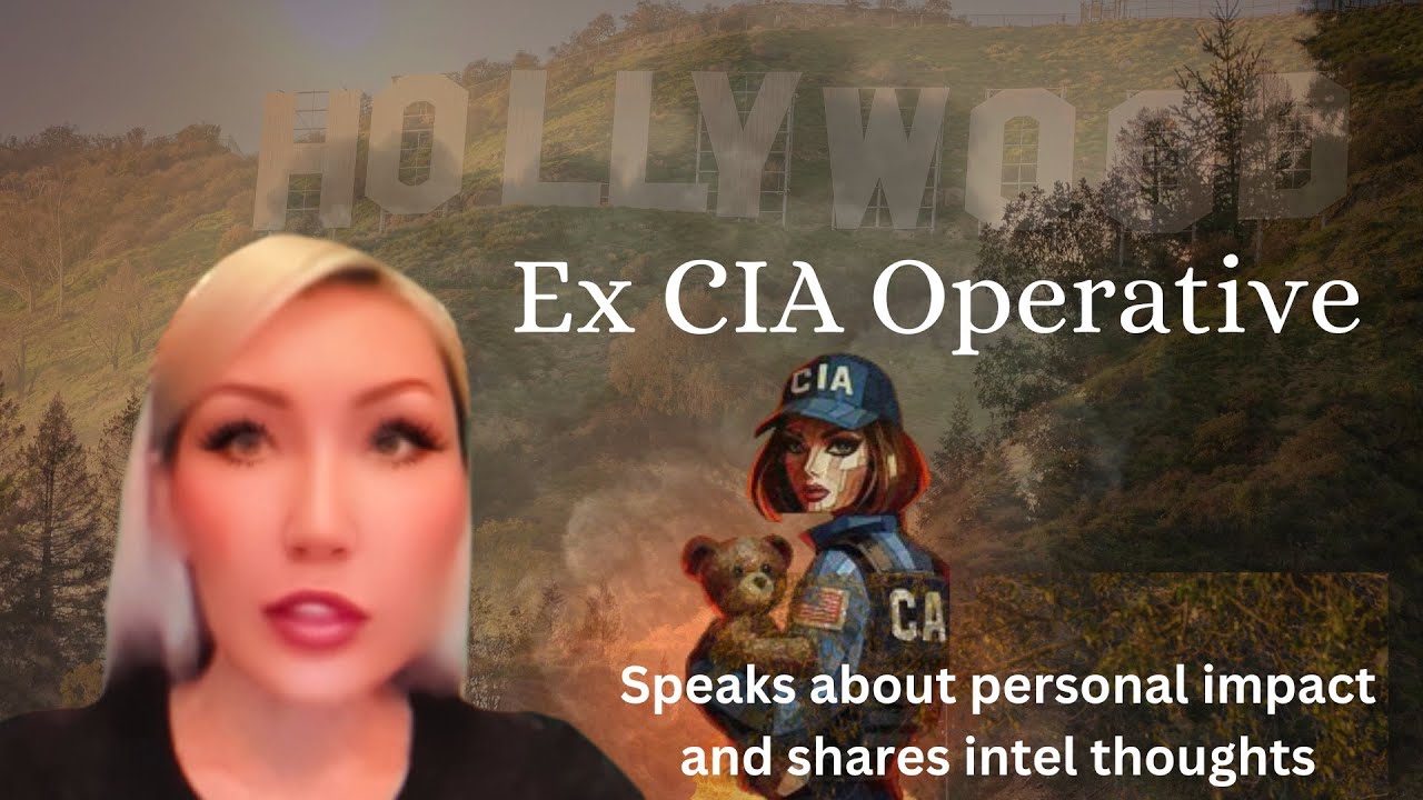 Ex CIA Operative Speaks About California 🔥 Fires from Personal and ...