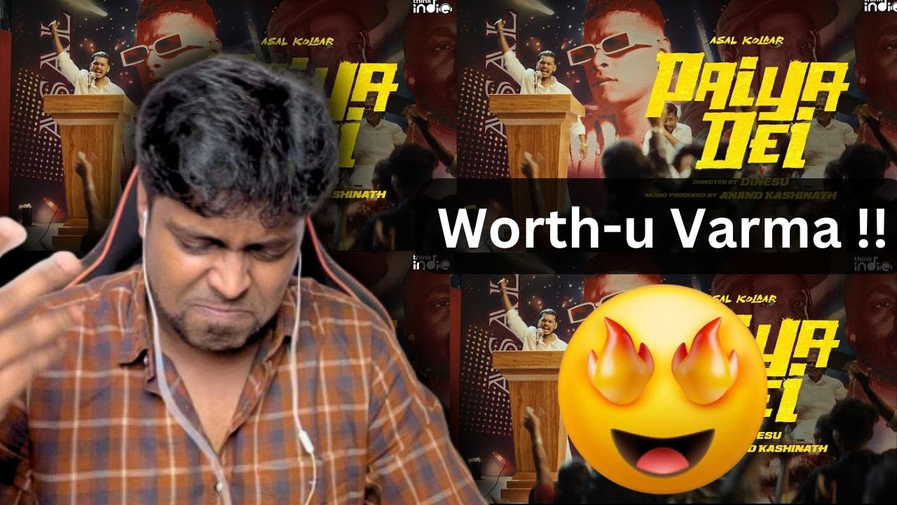 Asal Kolaar - Paiya Dei (Music Video) Reaction | Dinesu | Think Indie ...