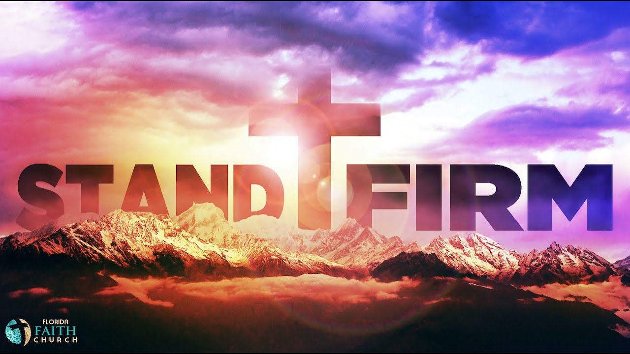 Stand Firm - YouTube