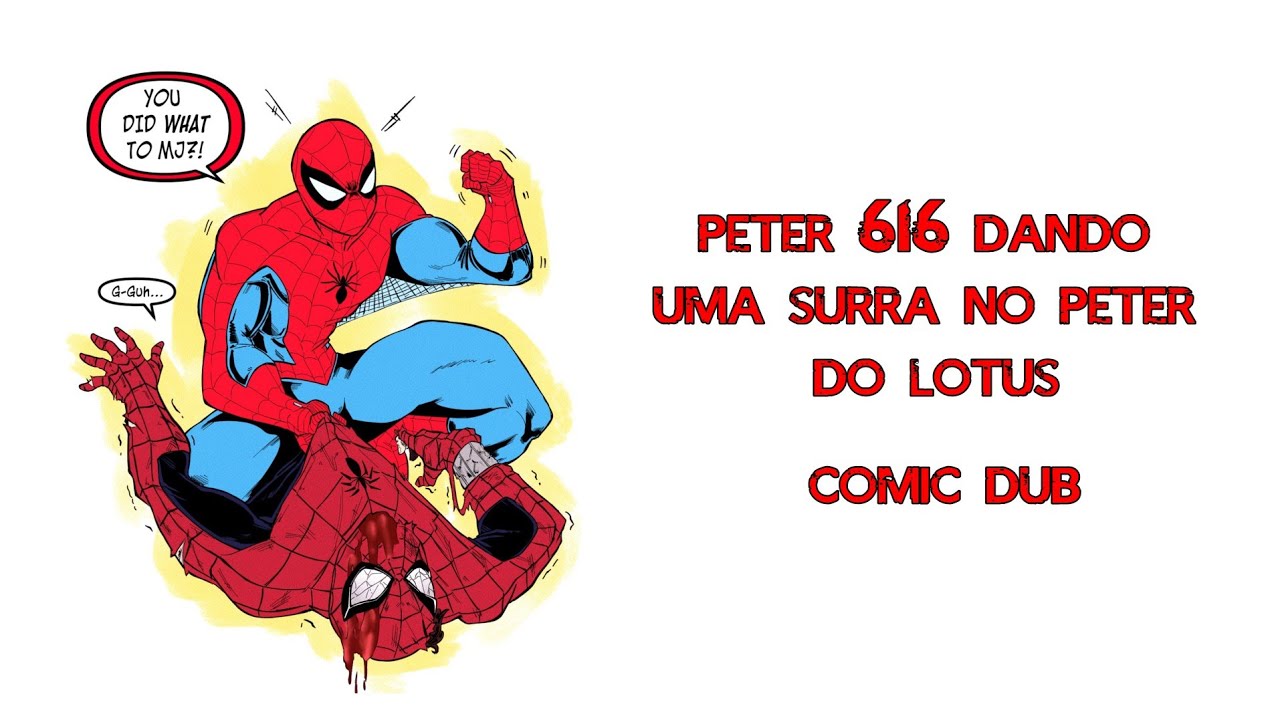 Peter 616 dando uma surra no peter lotus [COMIC DUB] - YouTube