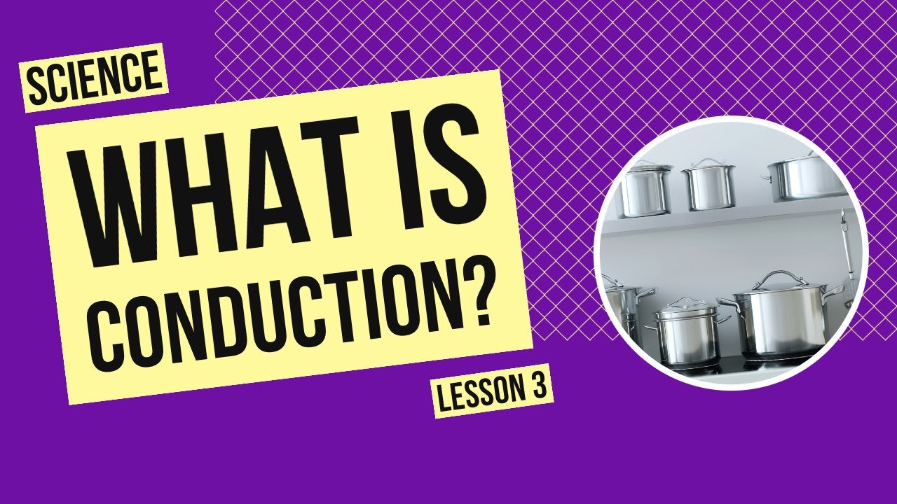 What is Conduction? | Science Lesson - YouTube