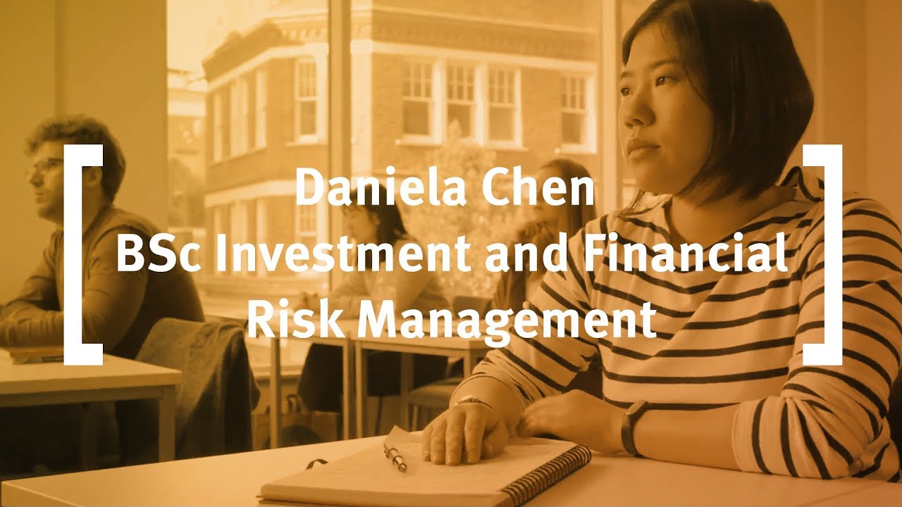 The Business School (formerly Cass): Daniela Chen - BSc Investment and Financial Risk Management ...