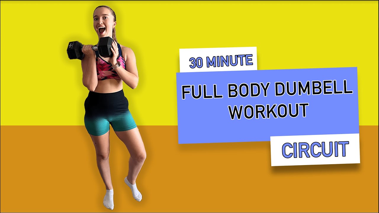 30MIN FUN FULL BODY DUMBBELL CIRCUIT WORKOUT | Get Lean and Strong at ...