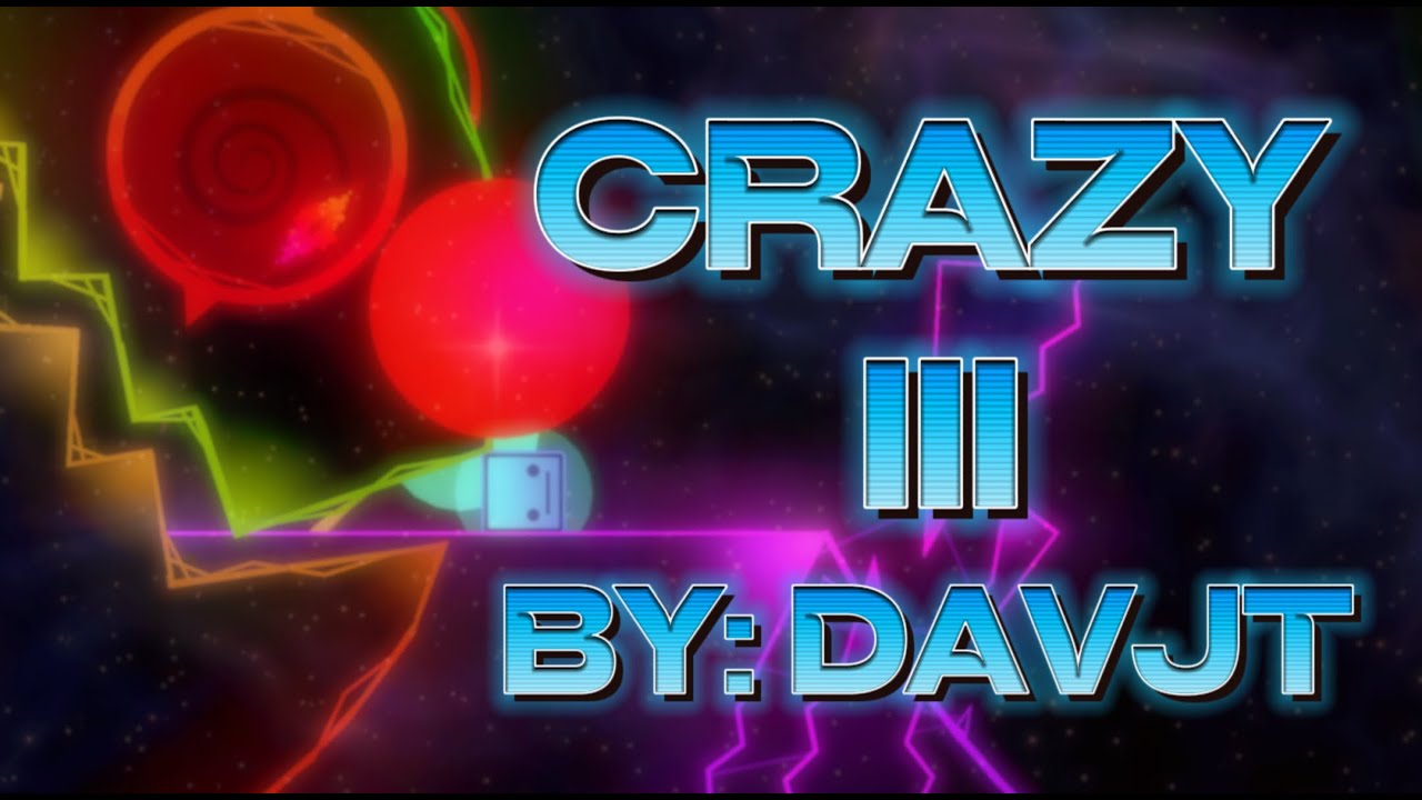 Crazy III By DavJT (XL Insane Demon) - YouTube