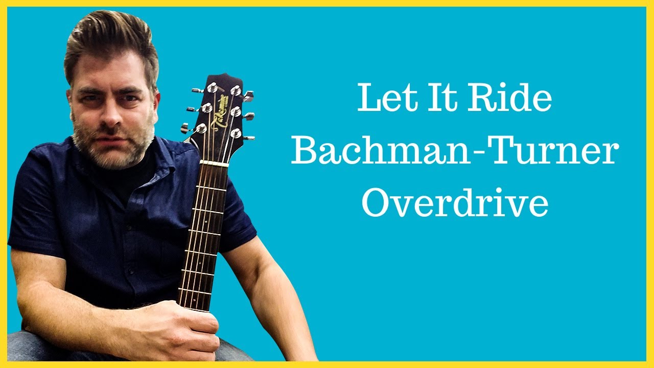 How to play "Let It Ride" by Bachman-Turner Overdrive on acoustic ...