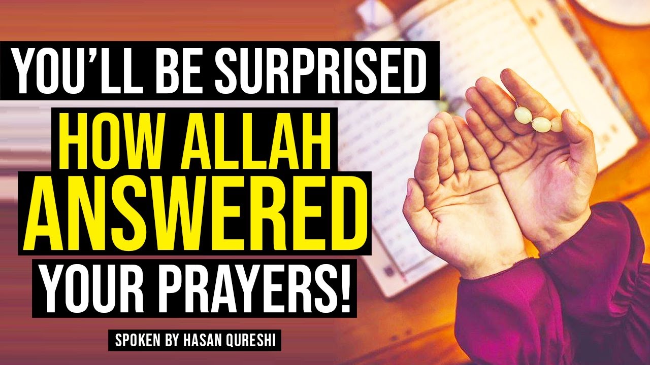 YOU’LL BE SURPRISED, HOW ALLAH ANSWERED YOUR PRAYERS!! - YouTube