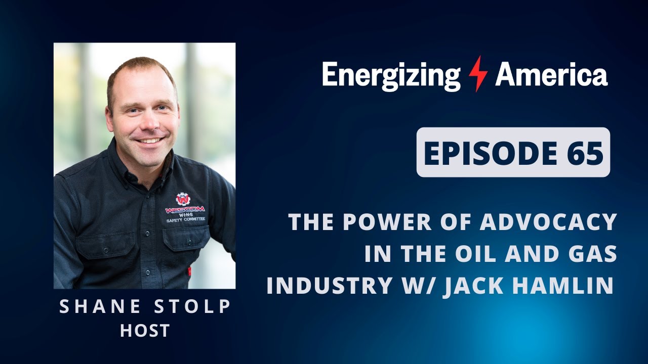 The Power of Advocacy in the Oil and Gas Industry w/ Jack Hamlin of ...