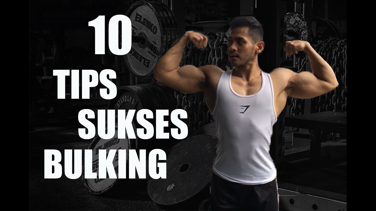 10 TIPS SUKSES BULKING - YouTube