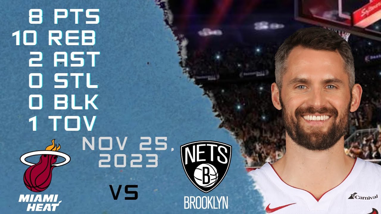 Kevin Love player Highlights HEAT vs NETS NBA Regular season game 25-11 ...
