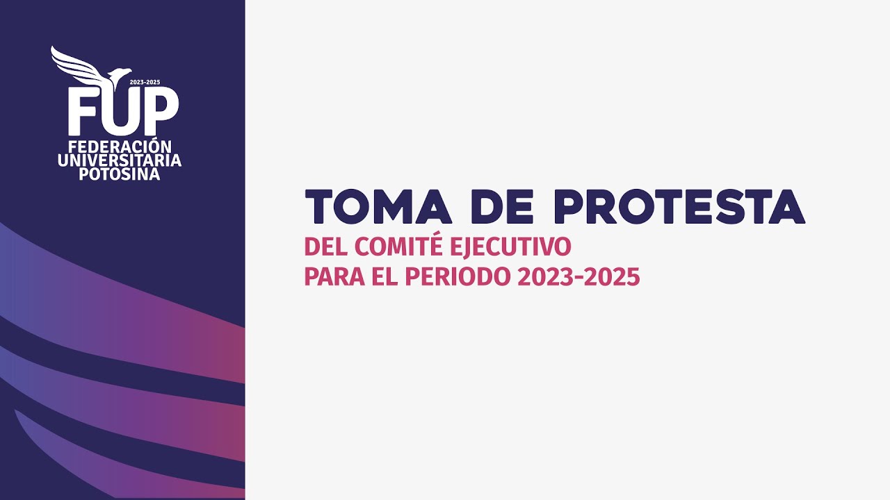 Toma de Protesta del Comité Ejecutivo de la FUP para el periodo 2023 ...