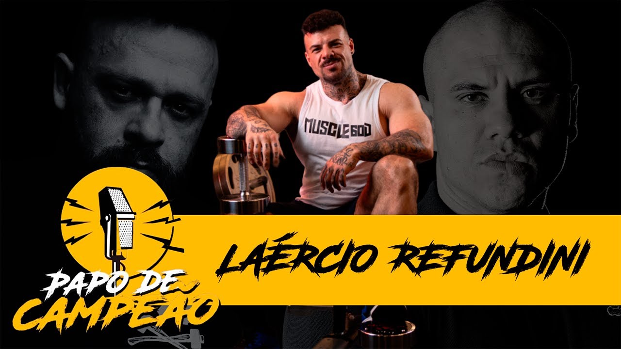 LAÉRCIO REFUNDINI - #32 PAPO DE CAMPEÃO - YouTube